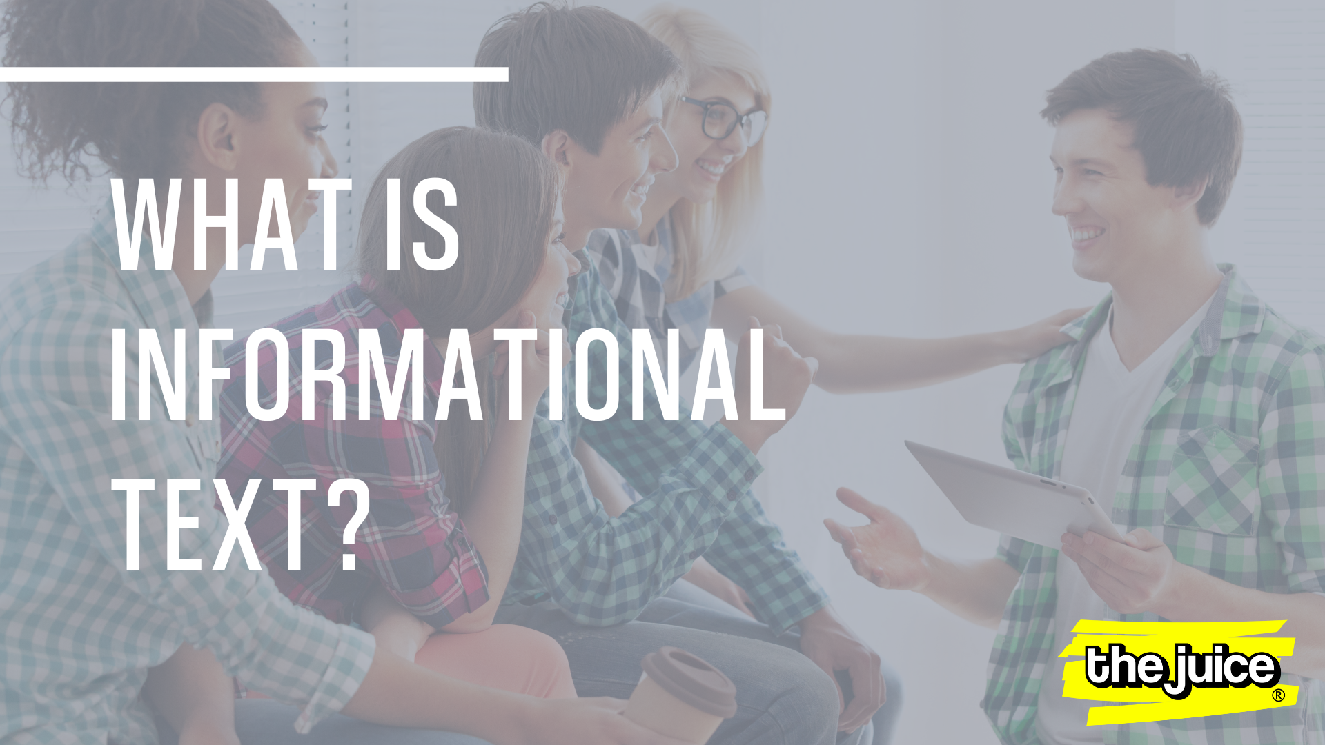 What is Informational Text? – The Juice Learning